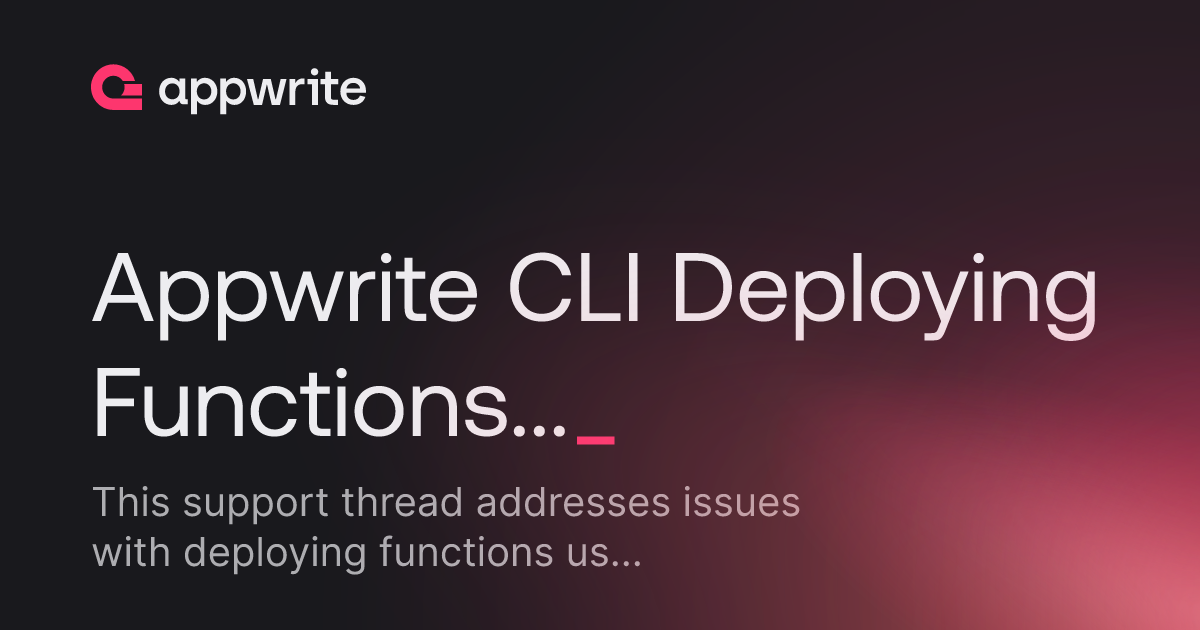 Appwrite Cli Deploying Functions And Internal Curl Errors And Cold Timeout 1555